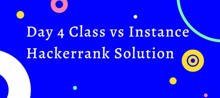 Day 4 Class Vs Instance Hackerrank Solution 30 Days Of Code Tutorials Bookmarks