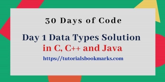 Day 1 Data Types Hackerrank Solution In C | 30 Days Of Code Day 1 Data Types Hackerrank Solution In C | 30 Days Of Code